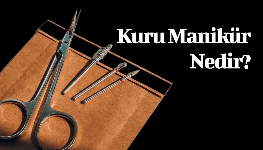 Kuru Manikür - Magazin Türk